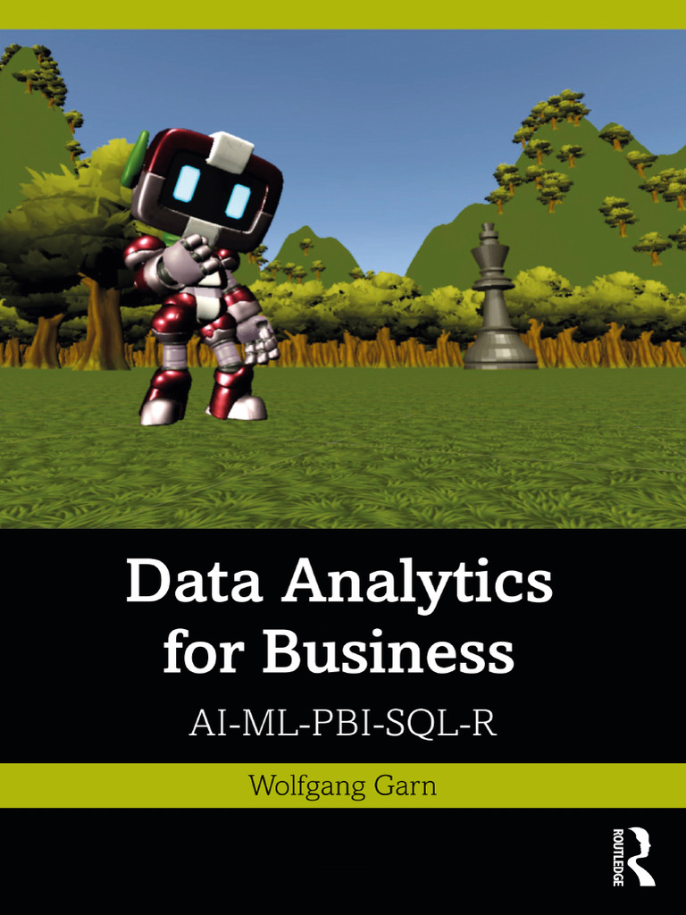 Garn W. Data Analytics For Business. AI-ML-PBI-SQL-R 2024 | PDF | Analytics | Databases