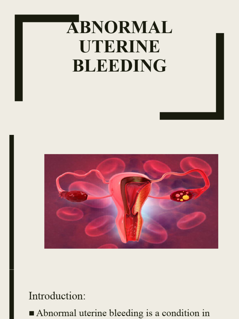 Understanding Abnormal Uterine Bleeding | PDF | Human Reproduction ...