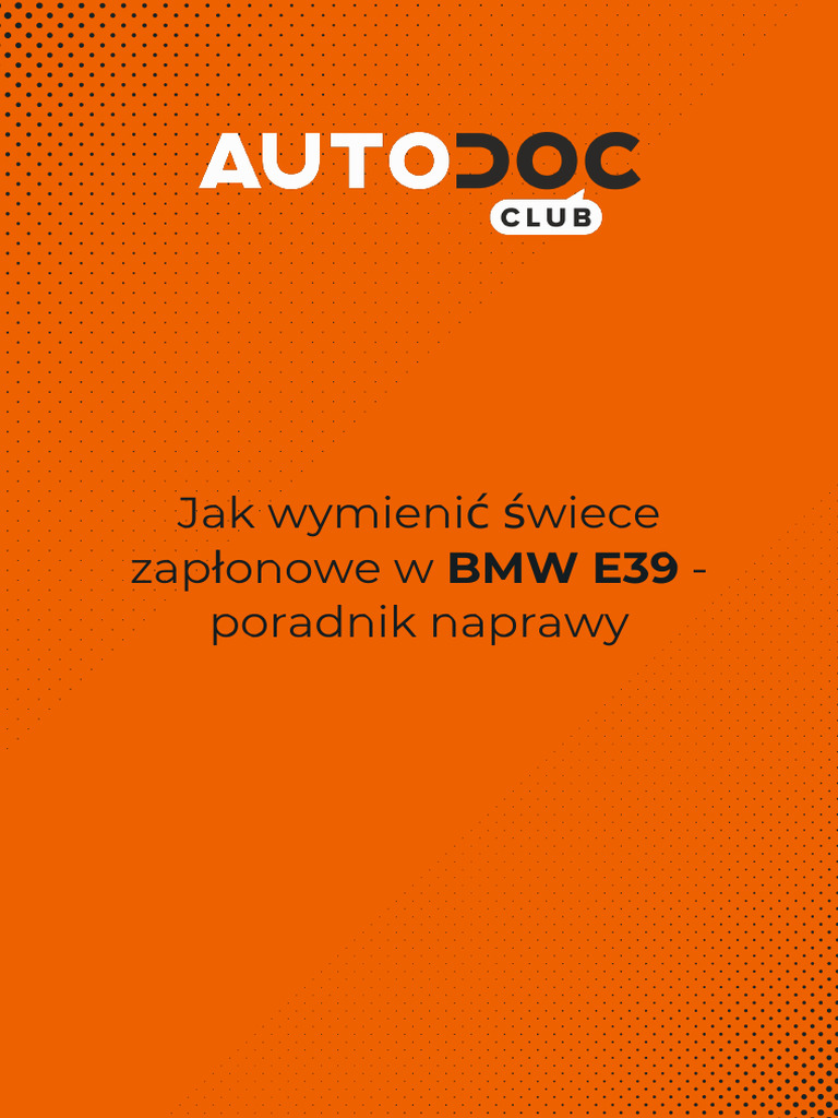 PL Jak Wymienic Swiece Zaplonowe W BMW E39 Poradnik Naprawy | PDF