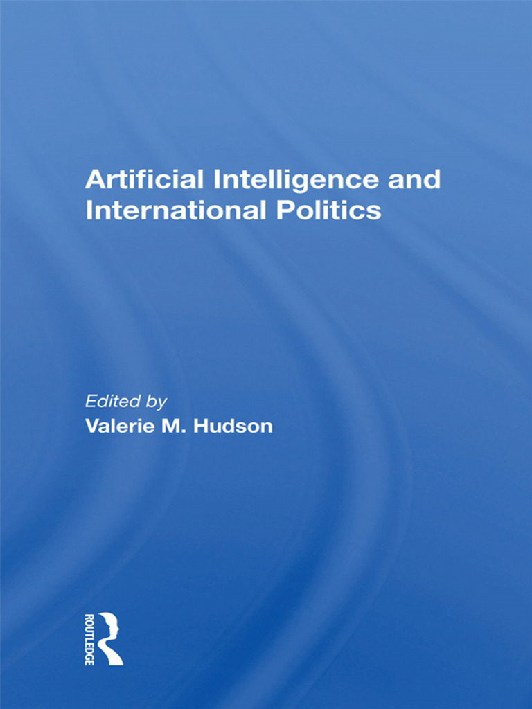 Valerie M. Hudson - Artificial Intelligence and International Politics-Westview Press (1991 ...