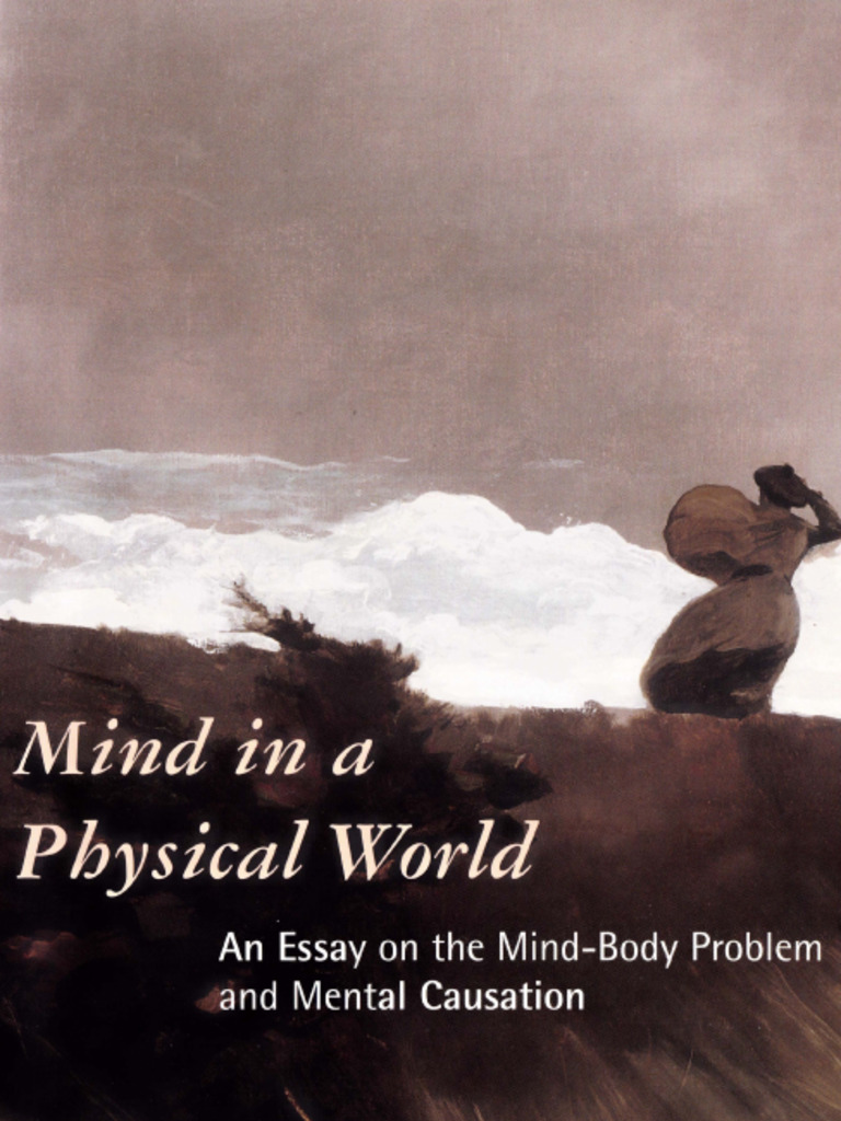 Kim 1998 Mind in A Physical World. An Essay On The Mind-Body Problem ...