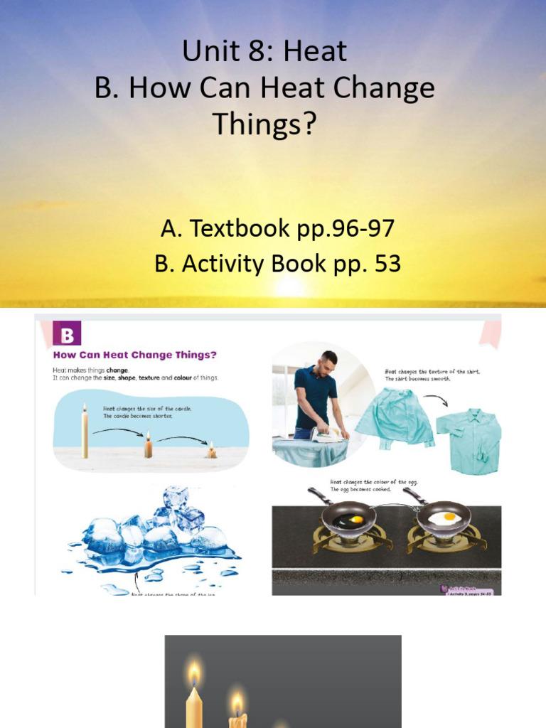 Unit 8 Heat .B. How Can Heat Change ThingsAB. p.53 | PDF