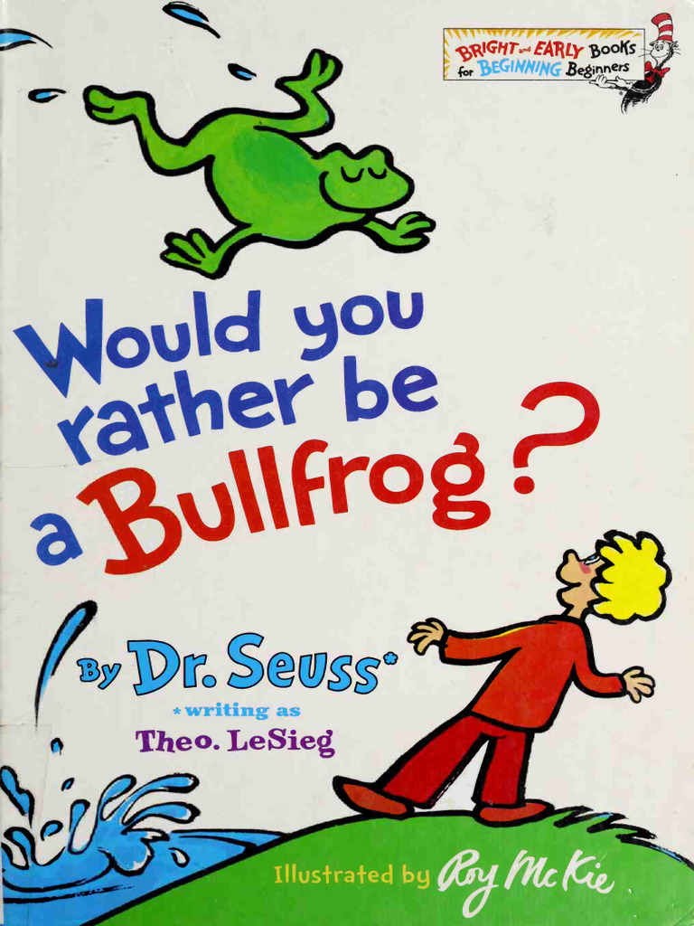 Would You Rather Be A Bullfrog (Theo LeSieg Dr. Seuss Roy McKie) (Z ...