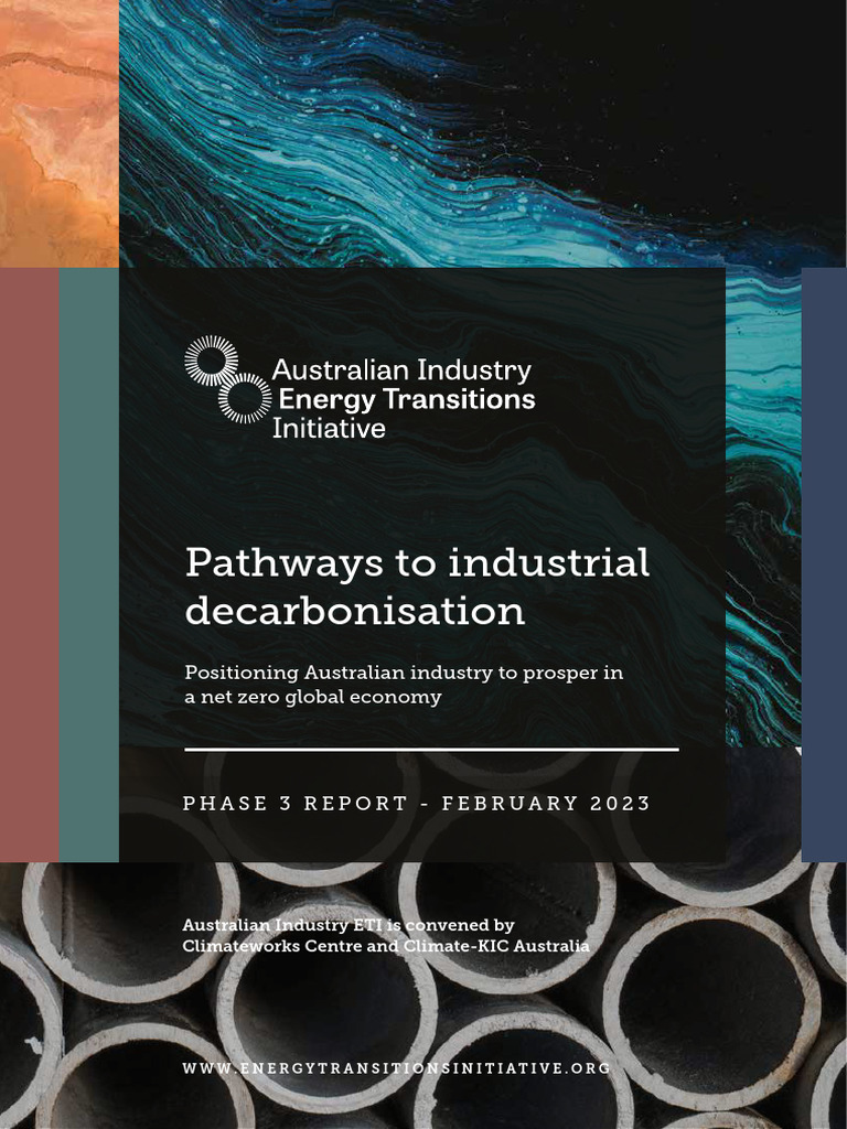 Pathways To Industrial Decarbonisation: Positioning Australian Industry To Prosper in A Net Zero ...