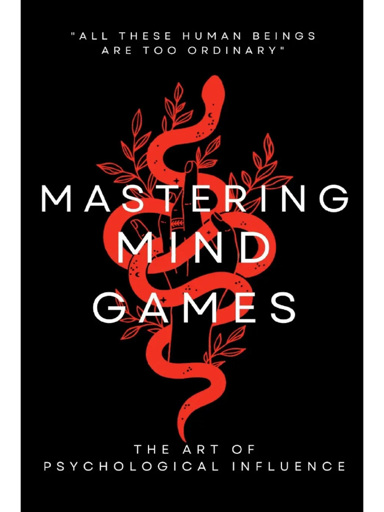 Mastering Mind Games The Art of Psychological Influence | PDF