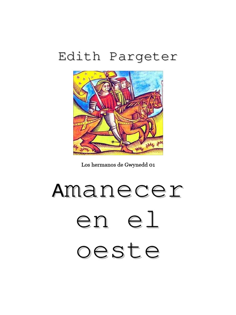 Amanecer en El Oeste Los Hermanos de Gwynedd 01 - Edith Pargeter | PDF ...