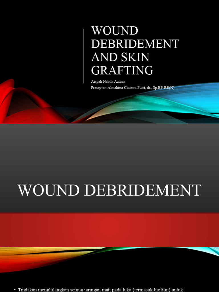 Wound Debridement and Skin Grafting | PDF