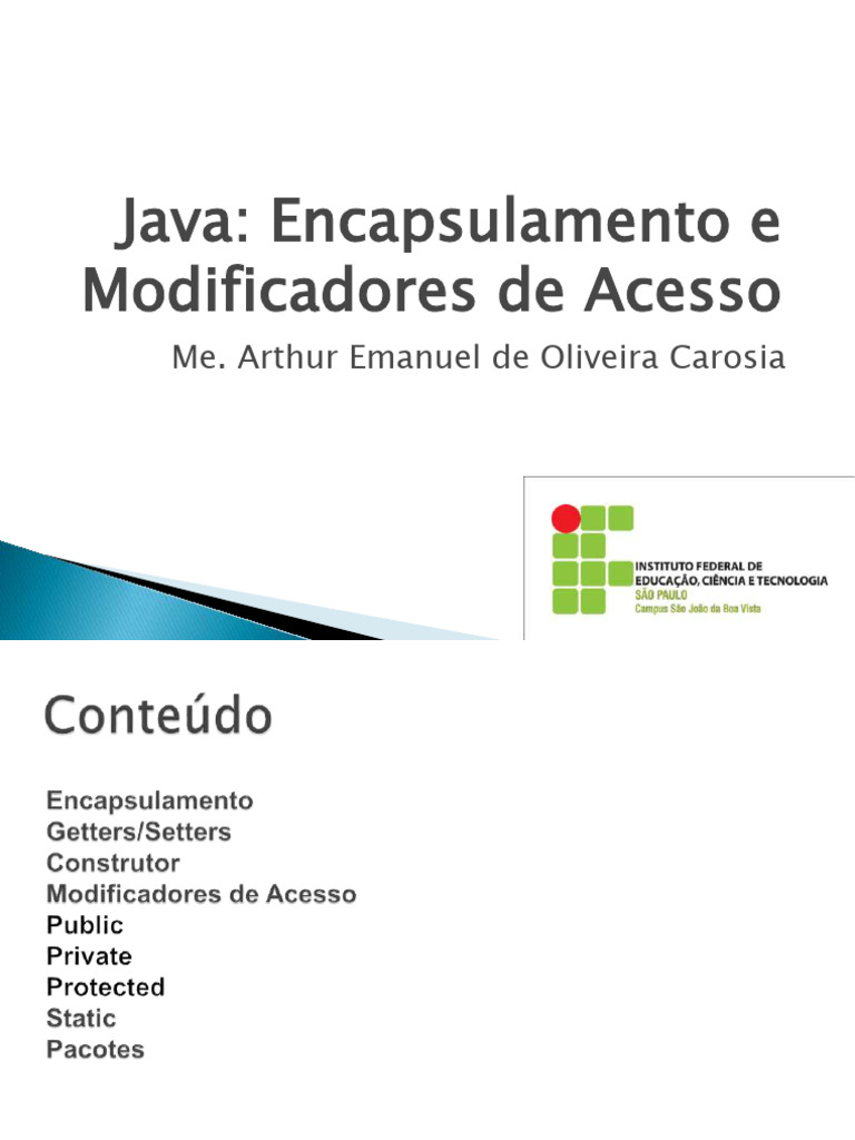 Java: Encapsulamento e Modificadores de Acesso: Me. Arthur Emanuel de ...