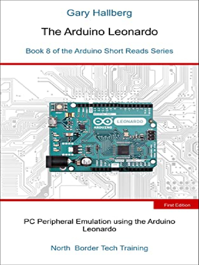 Hallberg Gary - The Arduino Leonardo (Arduino Short Reads. Book 8) - 2021 | Download Free PDF ...