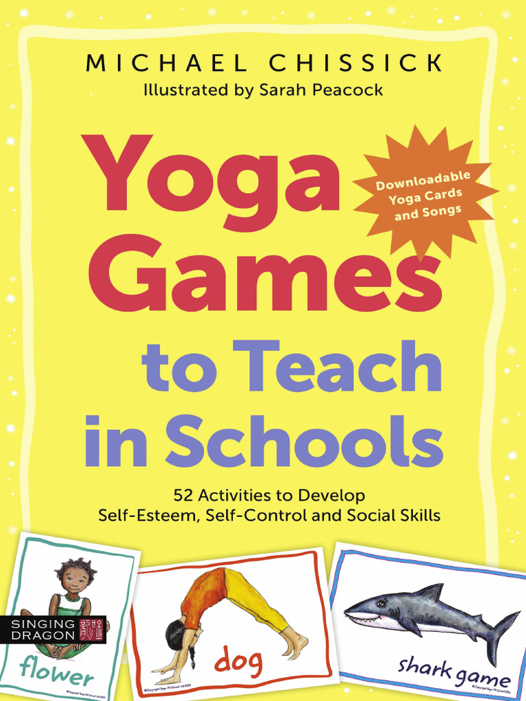 Yoga Games To Teach In Schools 52 Activities To Develop Self Esteem Self Control And Social