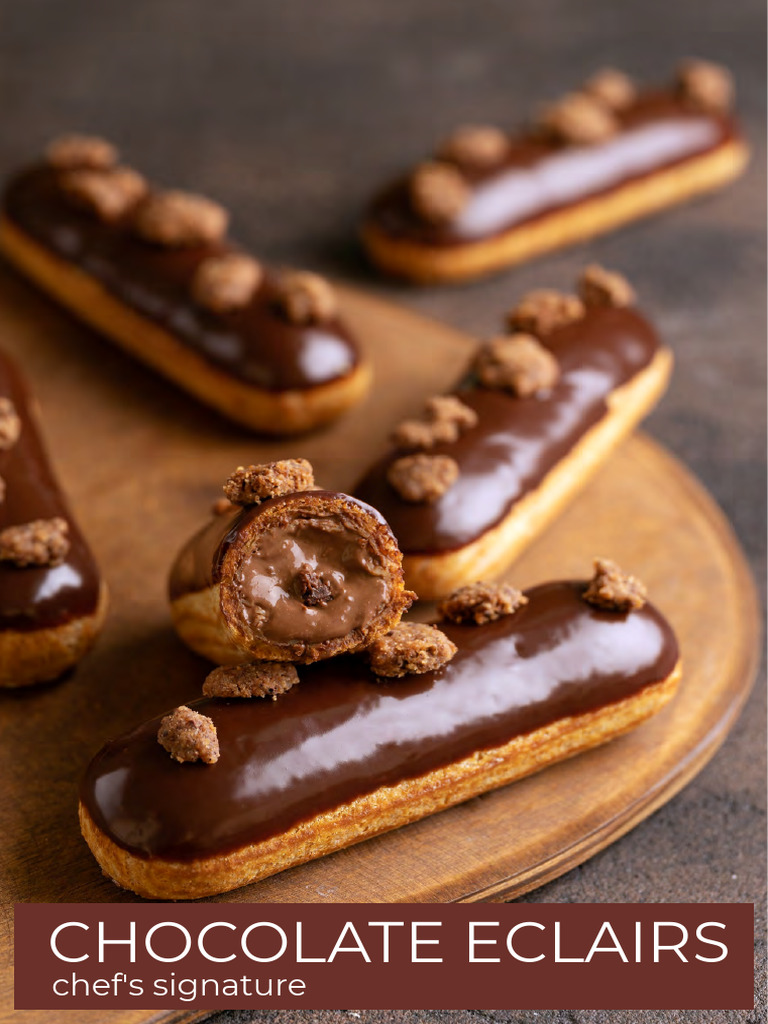 CHOCOLATE ECLAIRS Chef-S Signature | Download Free PDF | European Cuisine | Cooking