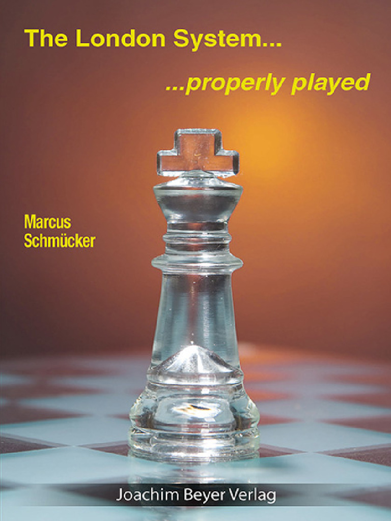 Preview The London System Properly Played | PDF | Chess Openings ...