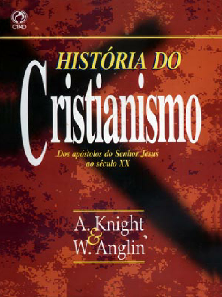 História Do Cristianismo A Knight E W Anglin Pdf