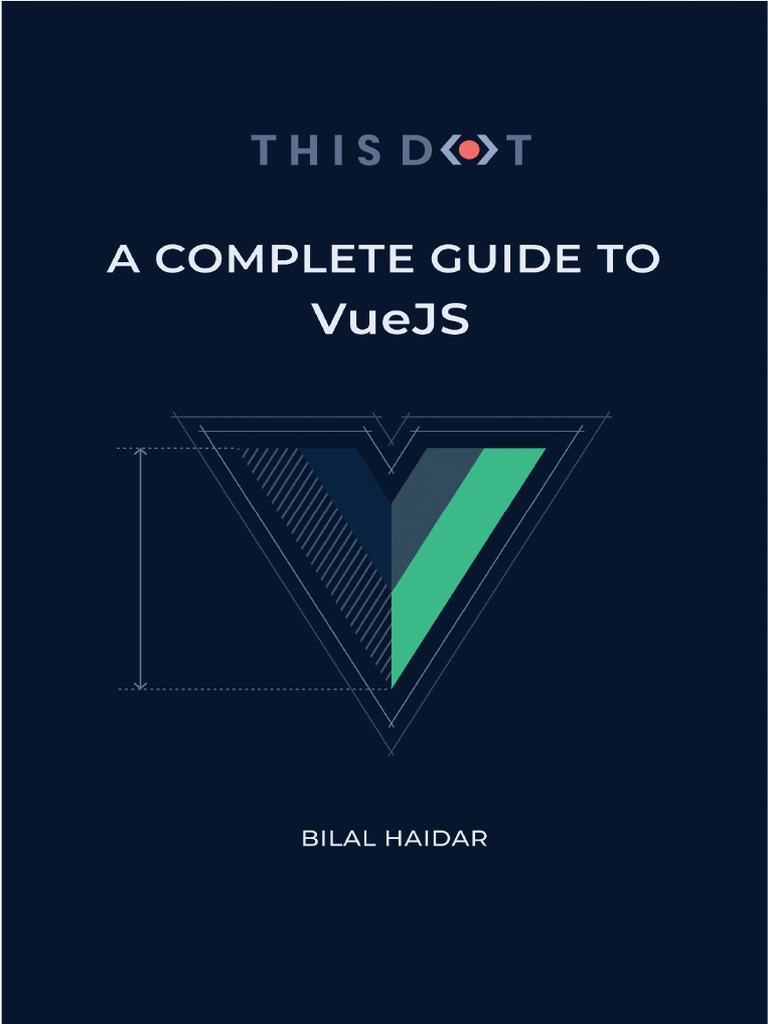 A Complete Guide To VueJS by This Dot Authored by Bilal Haidar | PDF ...