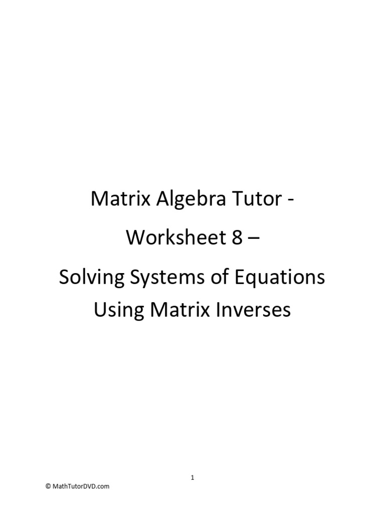 Matrix Algebra Tutor - Workdheet 8 - Solving Systems Using Matrix Inverses | Download Free PDF ...