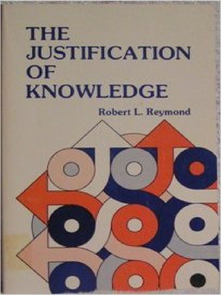 (Robert L Reymond) The Justification of Knowledge (Z-Lib - Org) - 1 ...