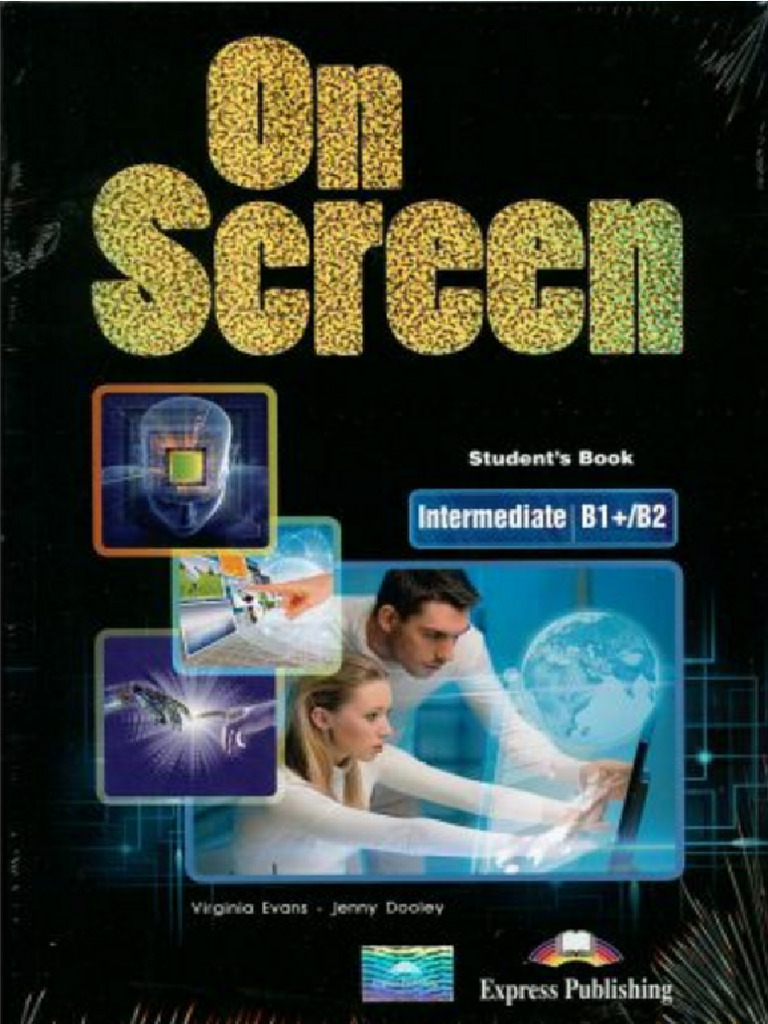 On Screen Intermediate B1+ B2 Students Book by Evans Virginia, Dooley | PDF