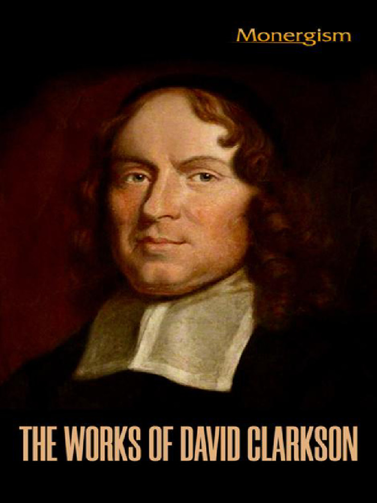 The Works of David Clarkson - David Clarkson | Download Free PDF | Grace In Christianity ...