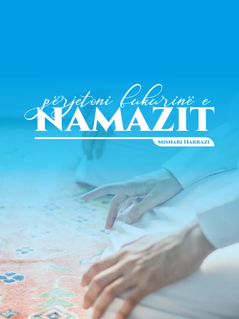 Mishary El Harrazi Përjetoni Bukurinë e Namazit | PDF