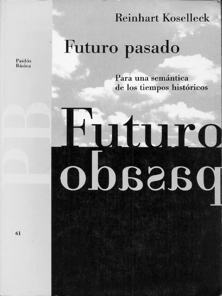 Koselleck, Reinhart, - Espacio de Experiencia - y - Horizonte de ...