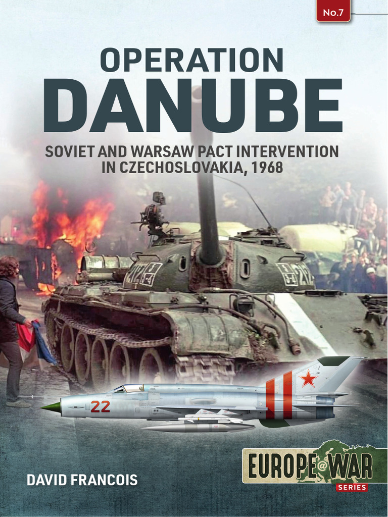 Operation Danube Soviet and Warsaw Pact Intervention in Czechoslovakia ...