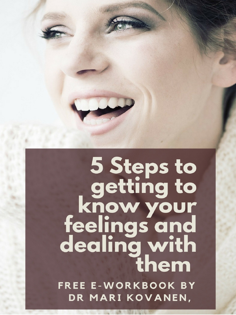 5 Steps To Getting To Know Your Feelings and Dealing With Them ...