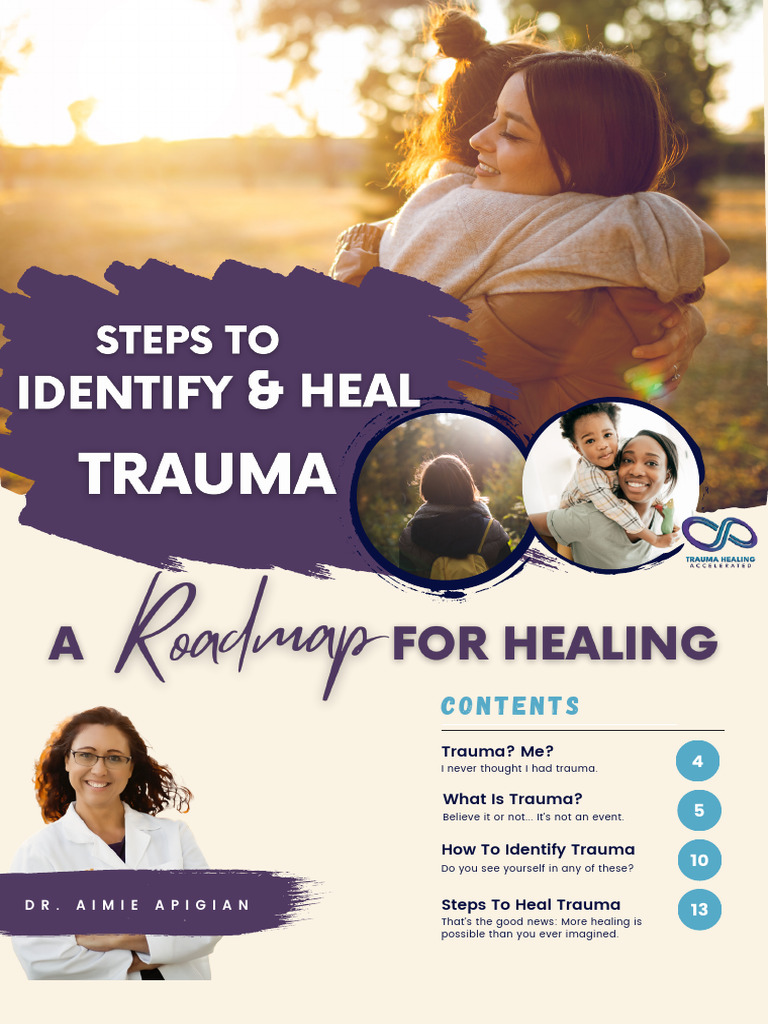 Steps To Identify and Heal Trauma - A Roadmap For Healing (2024) | PDF ...
