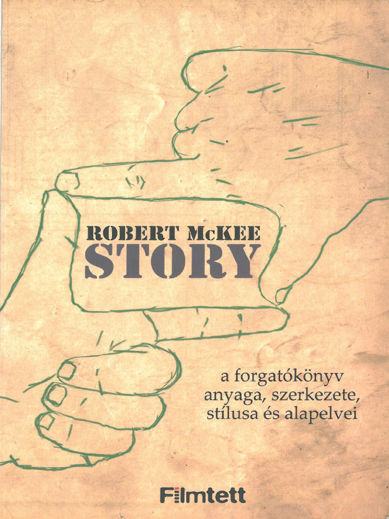 Robert McKee - STORY | PDF