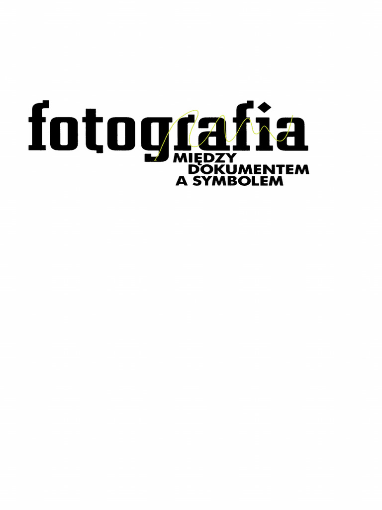 Fotografia Miedzy Dokumentem A Symbolem | PDF Fotografia Miedzy Dokumentem A Symbolem | PDF