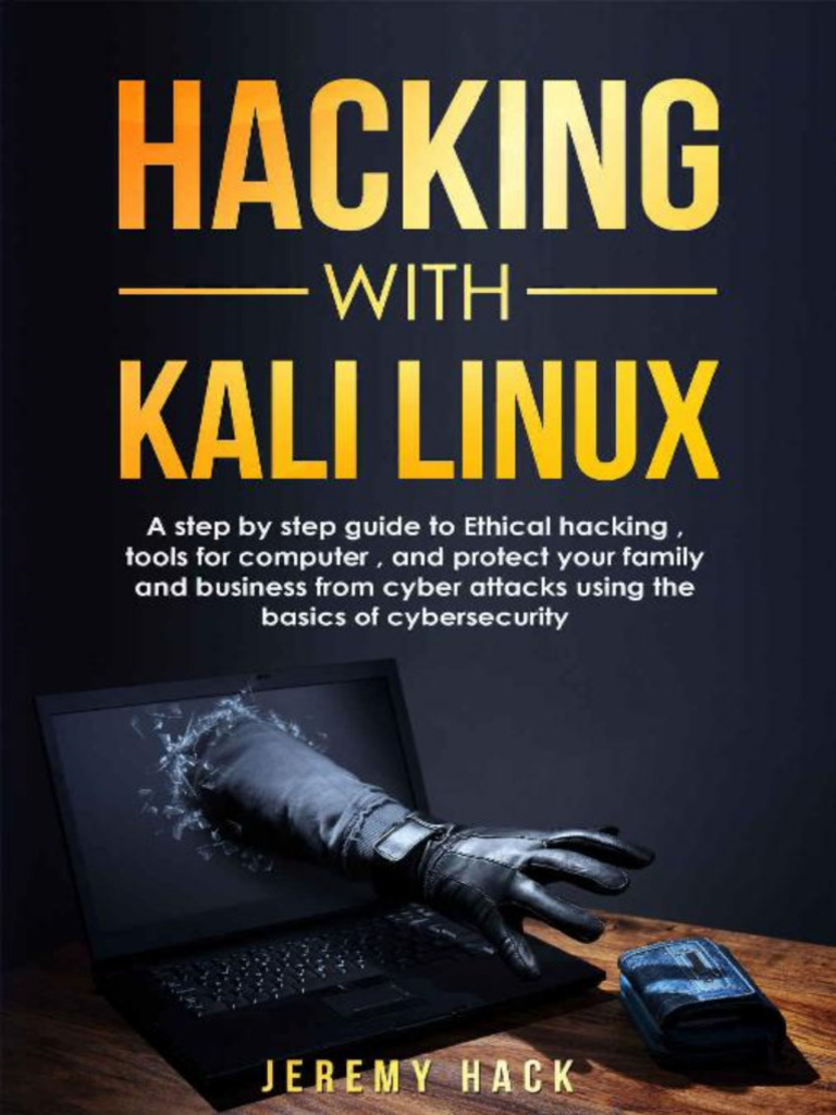 Hacking With Kali Linux - A Step by Step Guide To Ethical Hacking, Tools For Computer, and ...