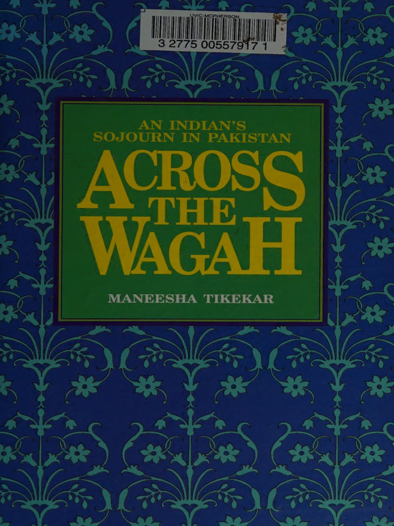 Across the Wagah an Indian s Sojourn in Pakistan | PDF | Islamabad ... Across the Wagah an Indian s Sojourn in Pakistan | PDF | Islamabad ...