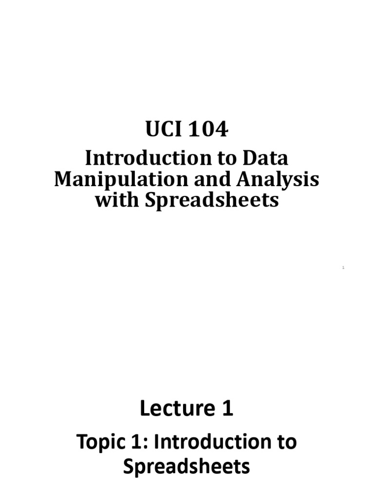Uci 104 Lecture 1 Introduction To Spreadsheets Pdf Spreadsheet Microsoft Excel 