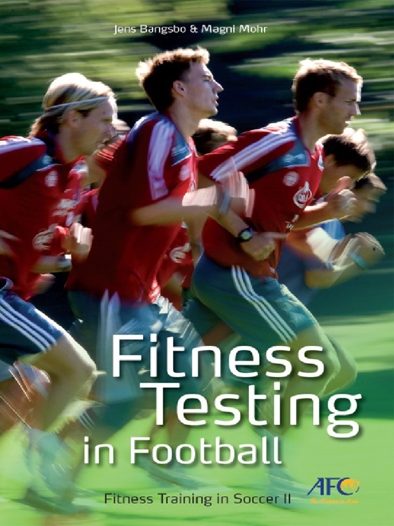 Fitness Testing in Football - Jens Bangsbo Magni Mohr | PDF | Physical ...