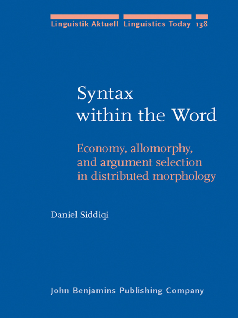 Daniel Siddiqi - Syntax Within The Word - Economy, Allomorphy, and ...