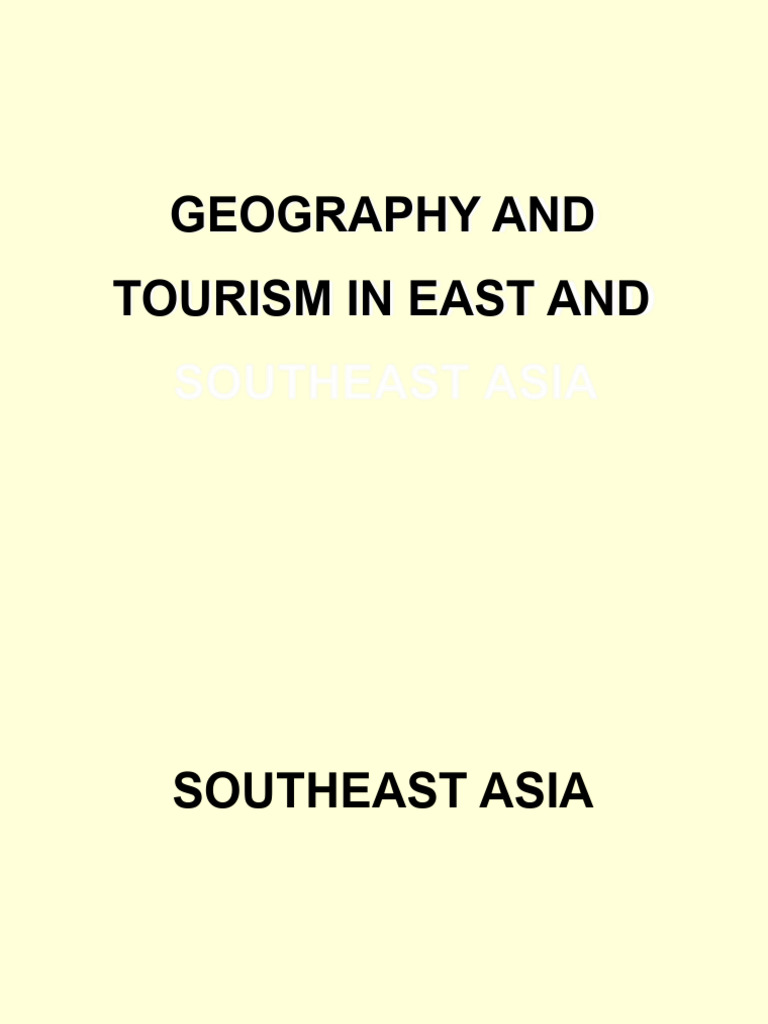 Week 4 - Tourism Geography in East Asia and Southeast Asia | PDF