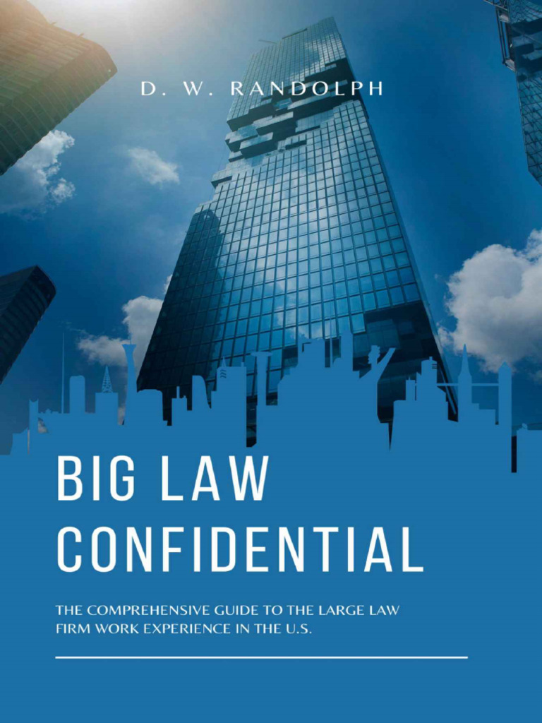 D.W. Randolph - Big Law Confidential - The Comprehensive Guide To The ...