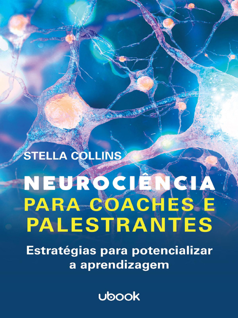 Neurociência para Coaches e Palestrantes (Stella Collins) (Z-Library ...