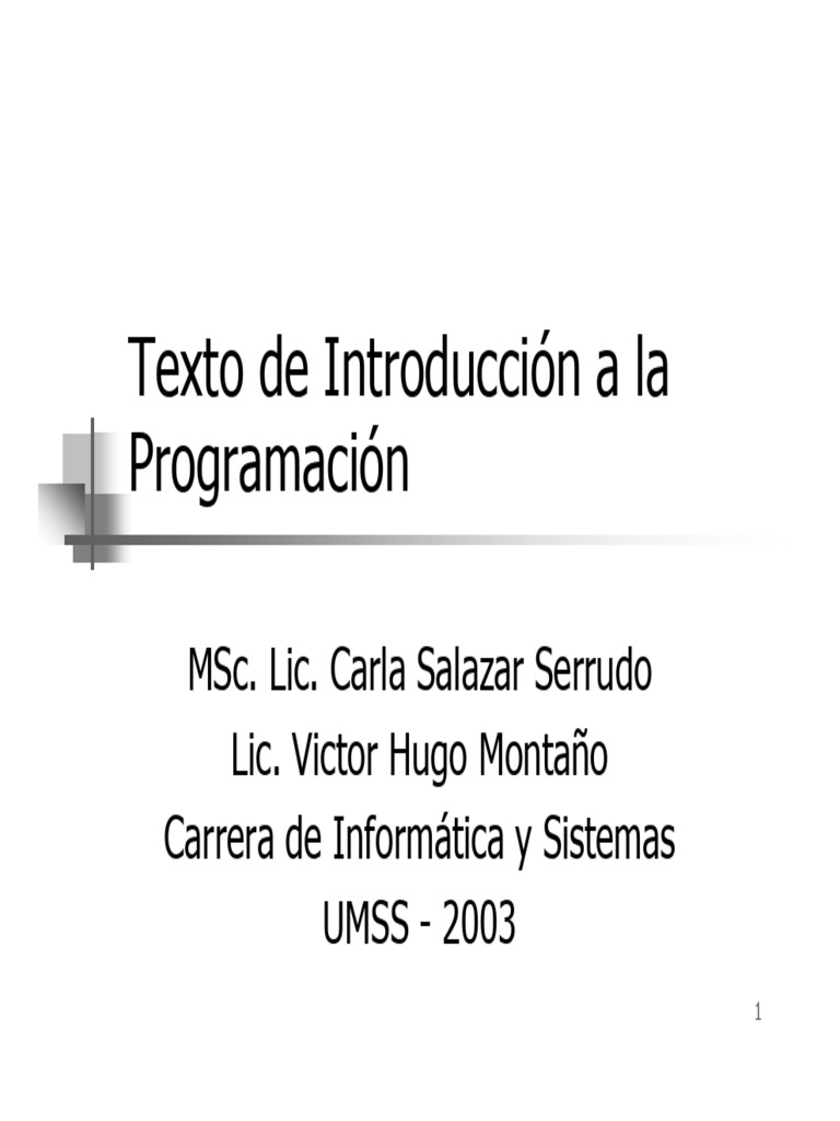 Texto de Introducción a La Programación. MSc. Lic. Carla Salazar Serrudo Lic. Victor Hugo ...