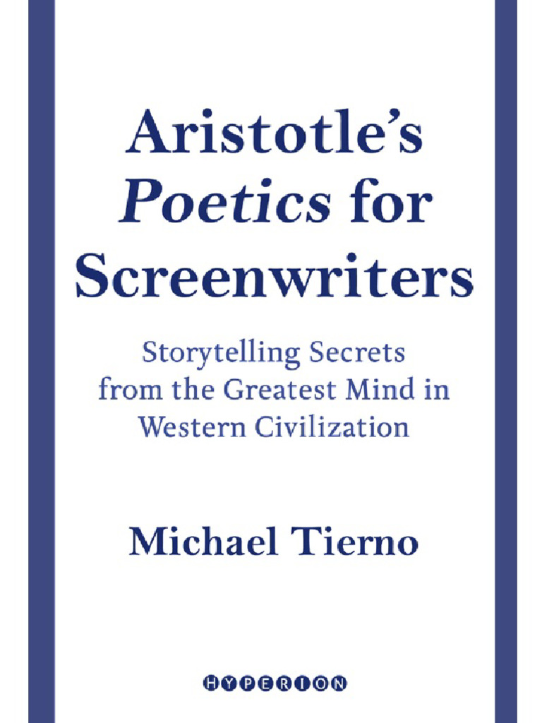 TIERNO, Michael. Aristotle's Poetics For Screenwriters: Storytelling ...