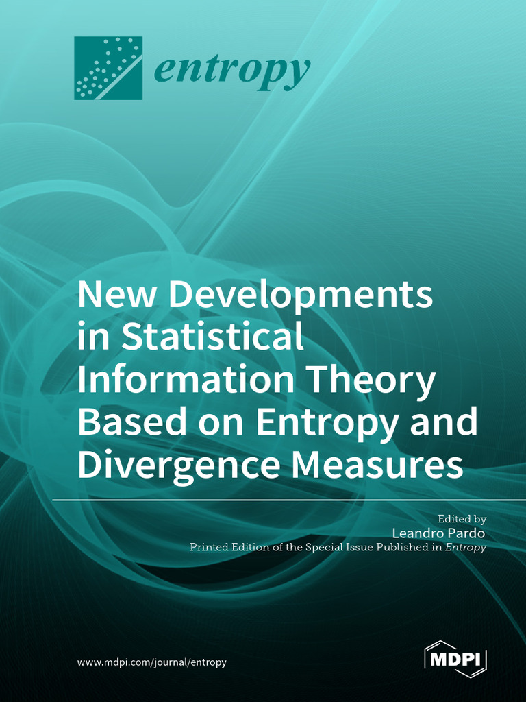New Developments in Statistical Information Theory Based On Entropy and Divergence Measures ...