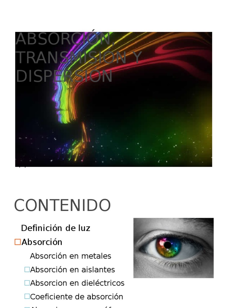 La absorción, transmisión y dispersión de la luz en diferentes ...