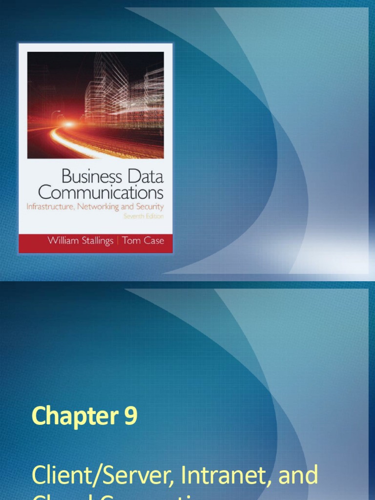 CH09-BDC7e-ClientServer, Intranet, and Cloud Computing | PDF | Client–Server Model | Cloud Computing