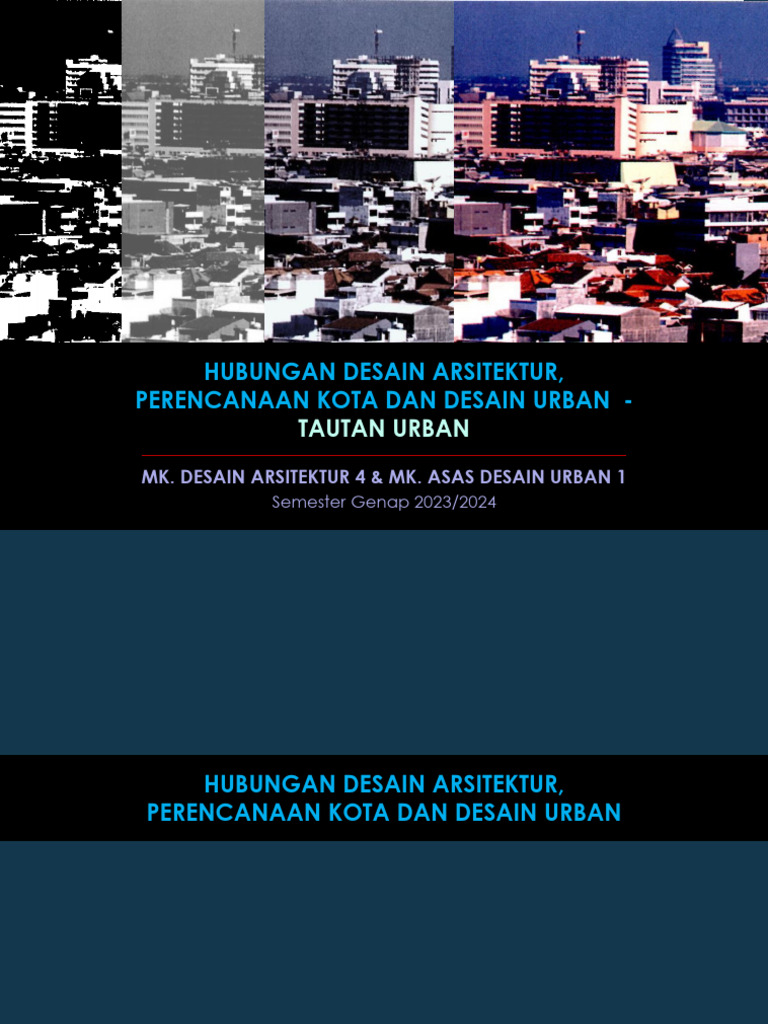 Kuliah Pekan 3-Hubungan Desain Arsitektur-Perenc. Kota-Desain Urban + Tautan Urban | PDF