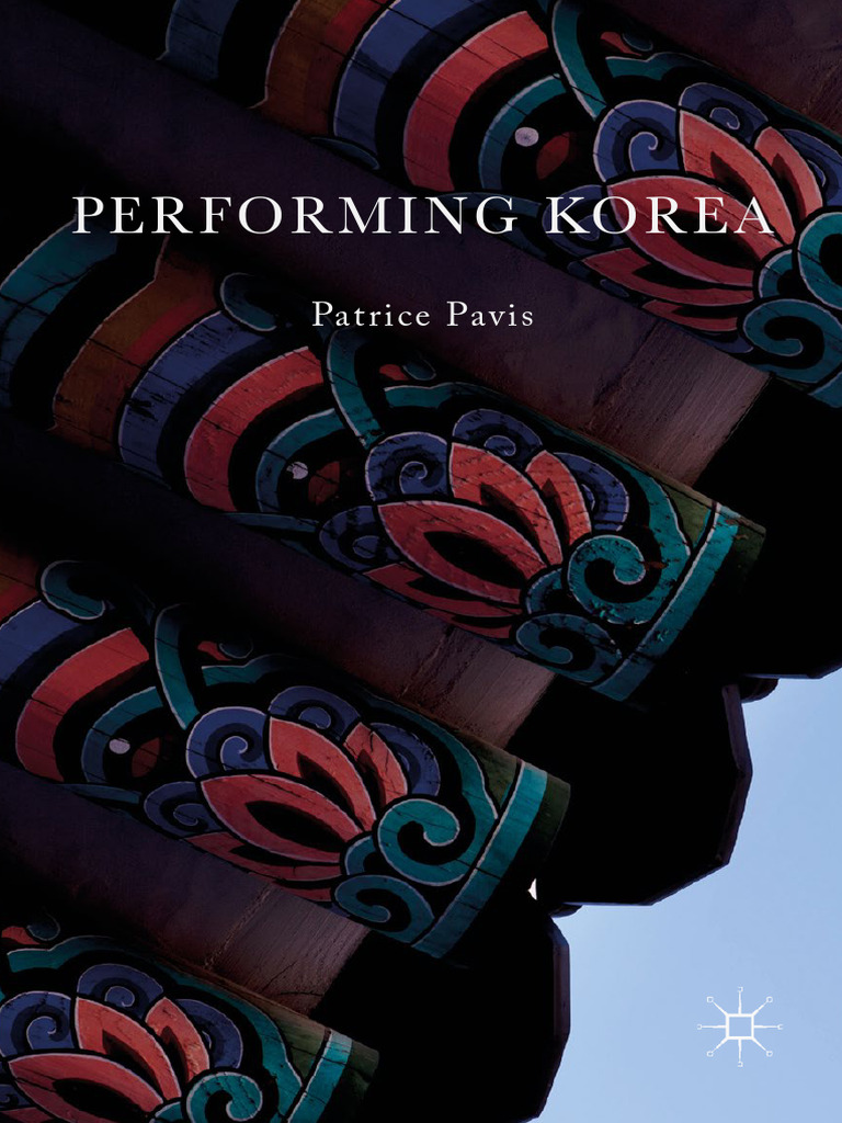 Performing Korea (Patrice Pavis (Auth.) ) | PDF | Semiotics