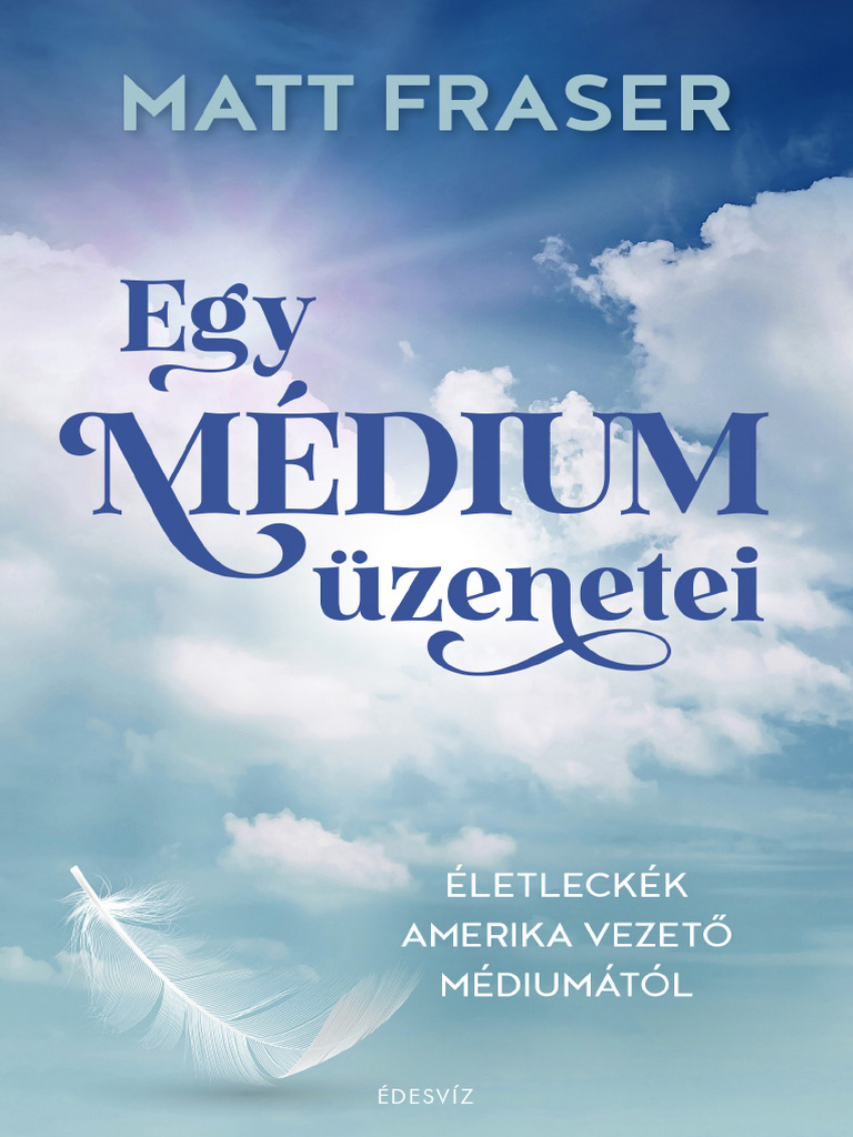 Matt Fraser - Egy Médium Üzenetei | PDF