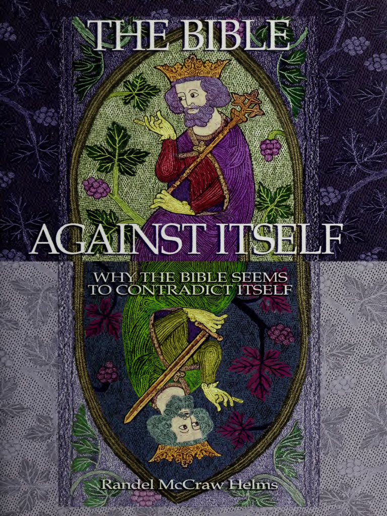 The Bible Against Itself Why The Bible Seems To Contradict Itself ...