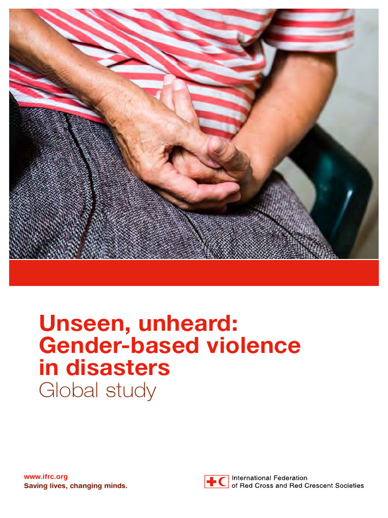 Unseen, Unheard - Gender-Based Violence in Disasters Global Study (2015 ...