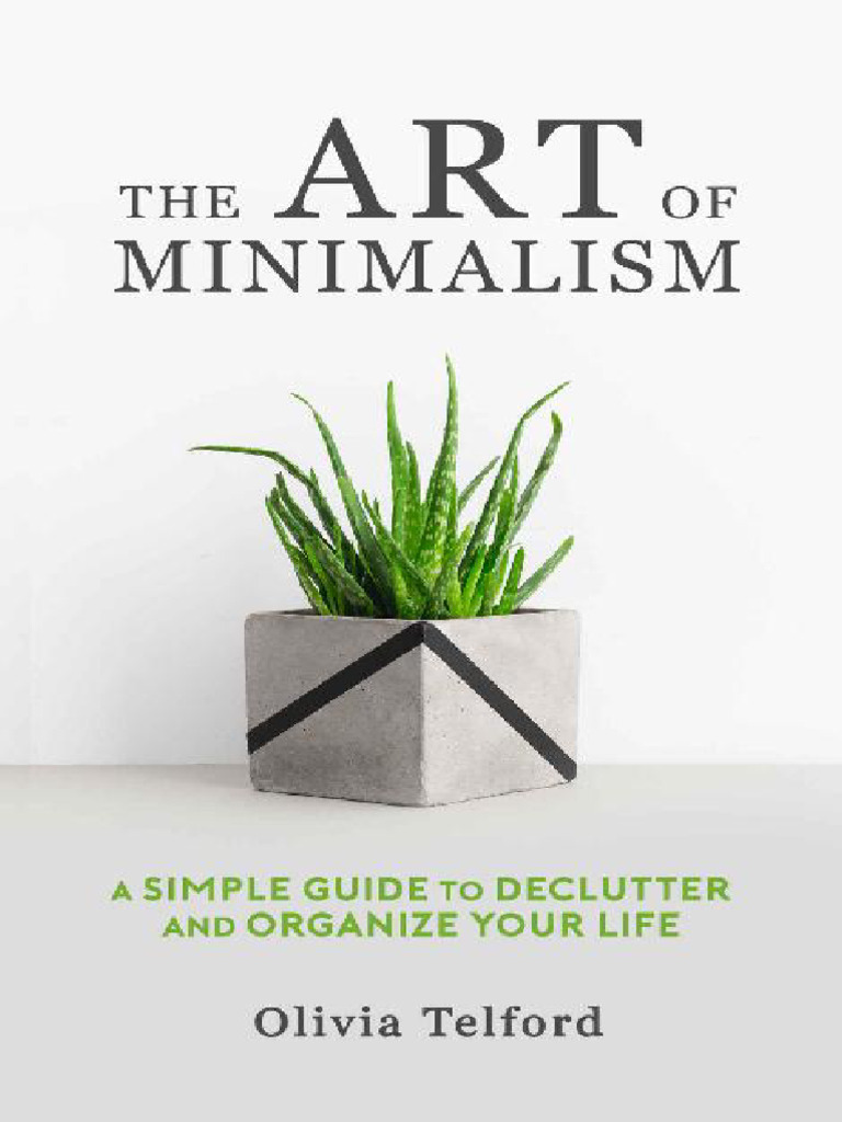 The Art of Minimalism A Simple Guide To Declutter and Organize Your ...