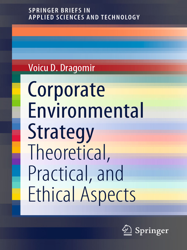 Corporate Environmental Strategy Theoretical, Practical, and Ethical ...