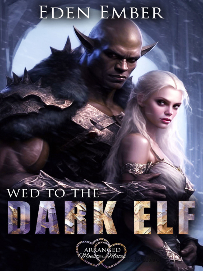 TRAD Arranged Monster Mates 11 Wed To The Dark Elf Eden Ember | PDF ...